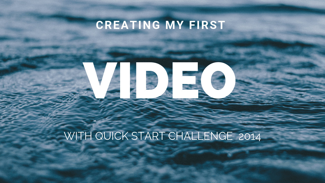 Quick Start Challenge - My First Video